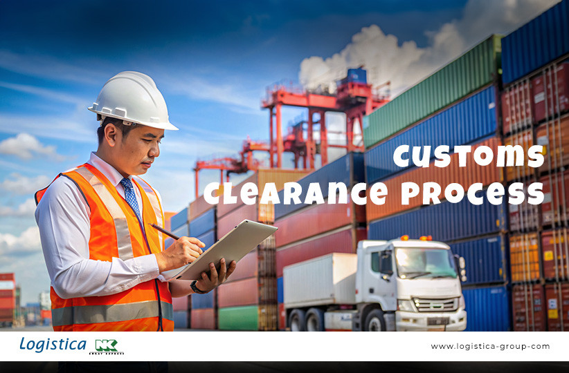 A Step-by-Step Guide on Customs Clearance Process|Blogs|Logistica
