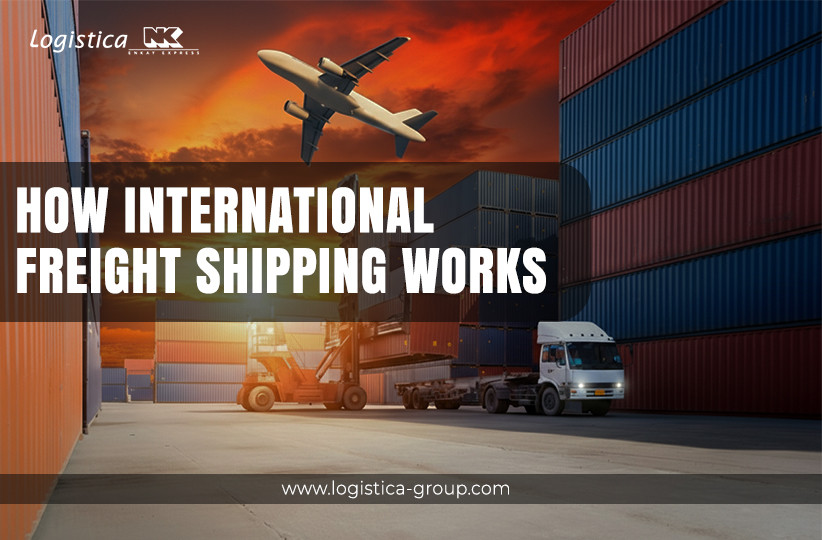 How International Freight Shipping Works|Blog|Logistica